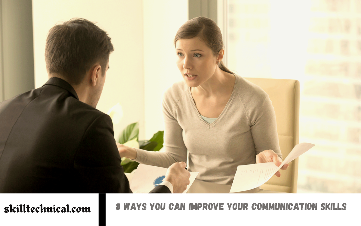8 Ways You Can Improve Your Communication Skills Skilltechnical